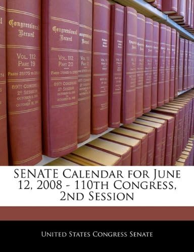 Amazon.co.jp: Senate Calendar for June 12, 2008 - 110th Congress, 2nd ...