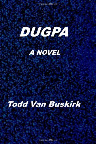 Dugpa: Amazon.co.uk: Van Buskirk, Todd: 9781477562369: Books
