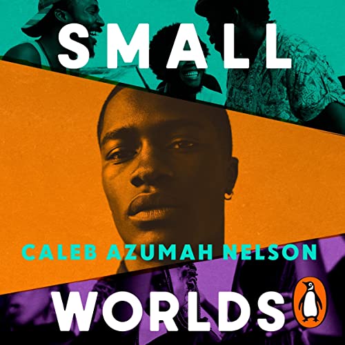 Small Worlds (Audio Download): Caleb Azumah Nelson, Caleb Azumah Nelson ...