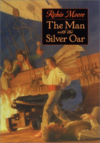 The Man with the Silver Oar: Moore, Robin: 9780060000486: Amazon.com: Books