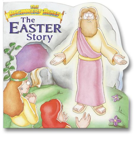 The Beginners Bible the Easter Story (Pictureback(R)): Beginner'S Bible ...