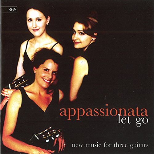 Play Let Go - New Music for Three Guitars by Appassionata Guitar Trio ...