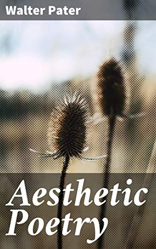 Aesthetic Poetry - Kindle edition by Pater, Walter. Literature ...