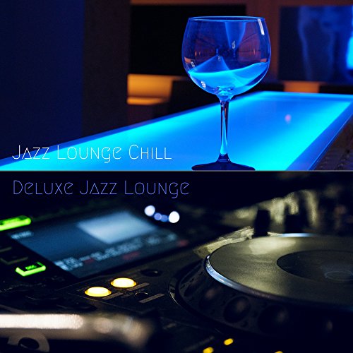 Amazon.co.jp: Jazz Lounge Chill : Deluxe Jazz Lounge: Digital Music