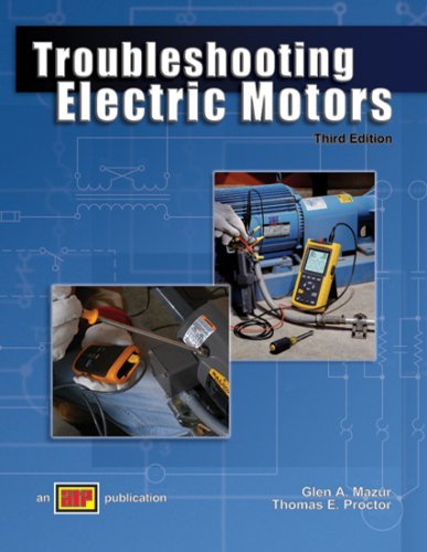 Troubleshooting Electric Motors: Mazur, Glen A., Proctor, Thomas E.: 9780826917874: Amazon.com ...