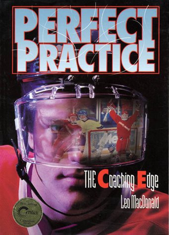 Perfect Practice The Coaching Edge: MacDonald, Leo A., Holdsworth ...