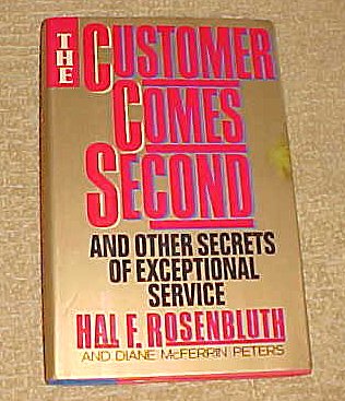 The Customer Comes Second and Other Secrets of Exceptional Service By ...
