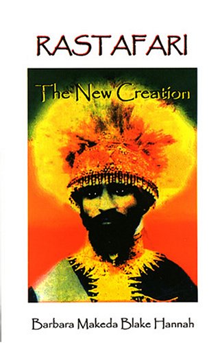 Rastafari - The New Creation: Hannah, Barbara Blake: 9789766100476 ...