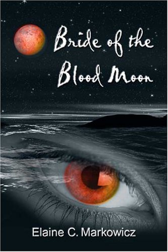 Bride Of The Blood Moon: Markowicz, Elaine C.: 9781413739275: Amazon ...