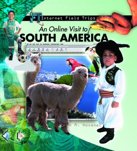 An Online Visit to South America (Internet Field Trips): Hovanec, Erin ...