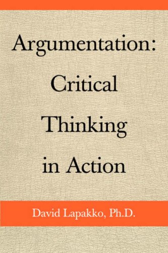 Argumentation: Critical Thinking in Action: Lapakko, David ...
