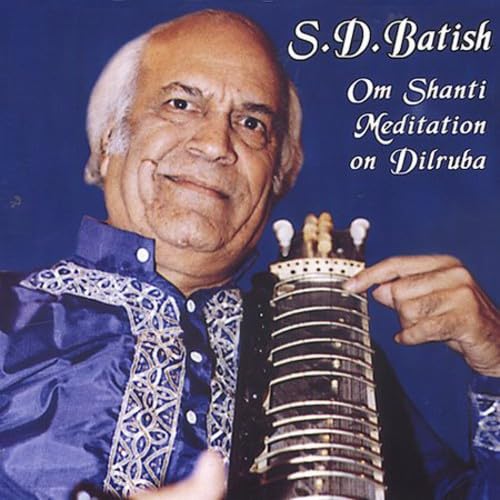 Batish, S.D., Pandit Shiv Dayal Batish - Om Shanti Meditation: Dilruba ...