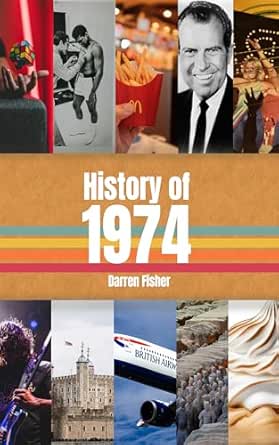 Amazon.com: History of 1974: A Concise Monthly Guide to the Main ...