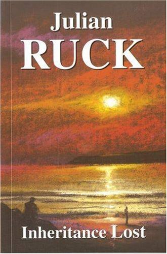 Inheritance Lost: Amazon.co.uk: Ruck, Julian: 9780955265815: Books