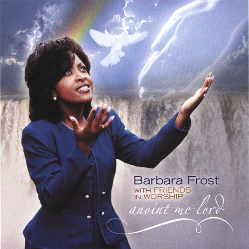 Play Anoint Me Lord by Barbara Frost on Amazon Music