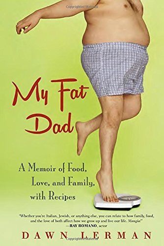 Amazon.com: My Fat Dad: A Memoir of Food, Love, and Family, with ...