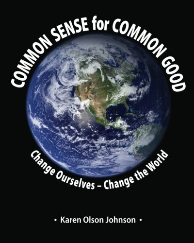 Common Sense for Common Good: Change Ourselves - Change the World ...