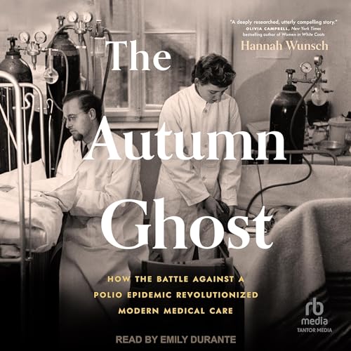 Amazon.com: The Autumn Ghost: How the Battle Against a Polio Epidemic ...