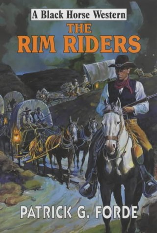 The Rim Riders (A Black Horse Western): Forde, Patrick G ...