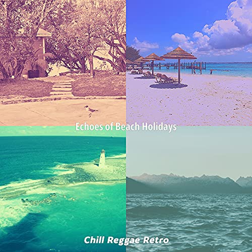 Echoes of Beach Holidays de Chill Reggae Retro en Amazon Music Unlimited