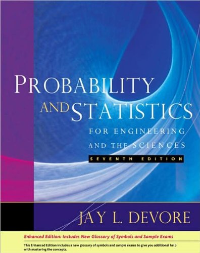 J.L. Devore's Probability and Statistics 7th (Seventh) edition(Probability and Statistics for ...
