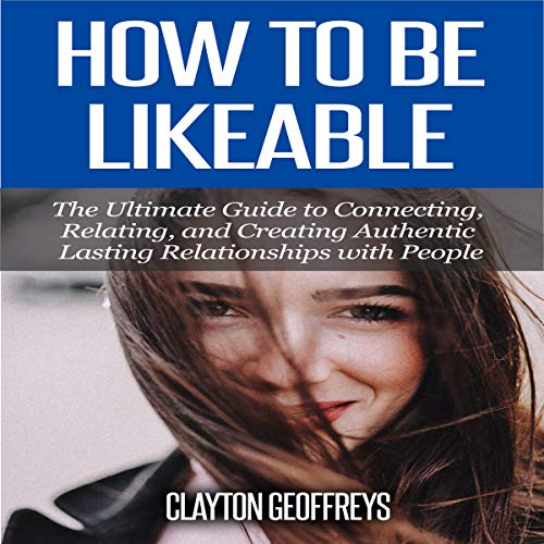 Amazon.com: How to Be Likeable: The Ultimate Guide to Connecting ...