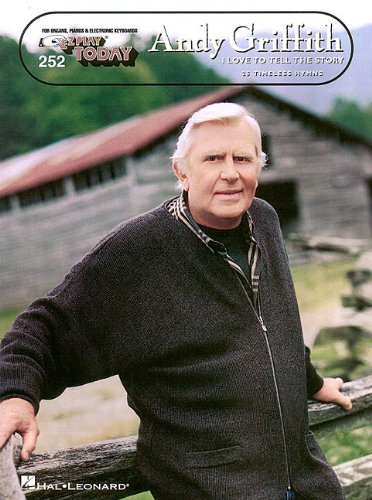 Andy Griffith - I Love to Tell the Story: E-Z Play Today Volume 252 ...