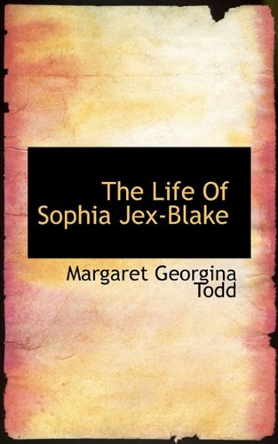 Amazon.co.jp: The Life of Sophia Jex-Blake : Todd, Margaret Georgina: 洋書