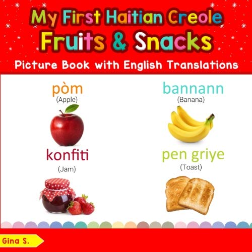 My First Haitian Creole Fruits & Snacks Picture Book with English ...