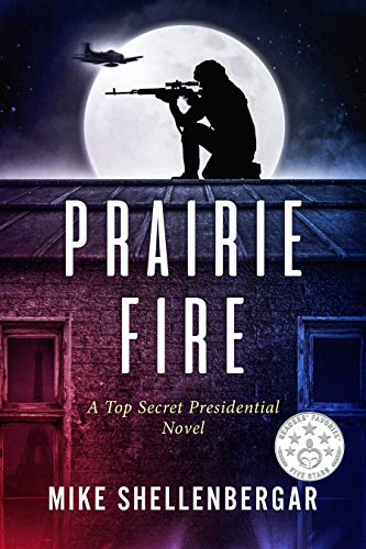 Prairie Fire: A Top Secret Presidential Novel - Kindle edition by ...