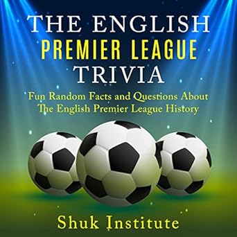 The English Premier League Trivia: Fun Random Facts and Questions About ...