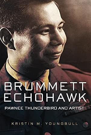 Amazon.com: Brummett Echohawk: Pawnee Thunderbird and Artist eBook ...