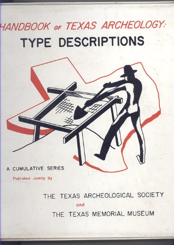 Handbook of Texas Archeology - Type Descriptions: Dee Ann Suhm, Edward ...