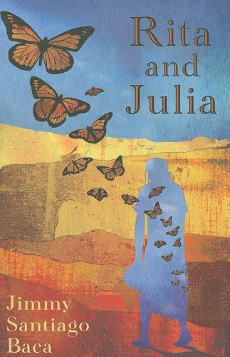Rita and Julia: Baca, Jimmy Santiago: 9780981602004: Amazon.com: Books
