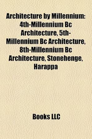 Architecture by Millennium: 4th-Millennium Bc Architecture, 5th ...