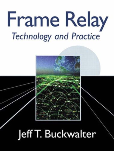 Frame Relay: Technology and Practice by Buckwalter, Jeff T.