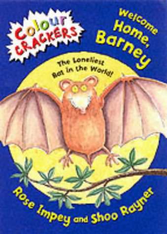 Welcome Home, Barney: The Loneliest Bat in the World : Impey, Rose ...