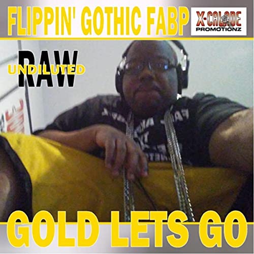 Gold Lets Go de Flippin' Gothic Fabp en Amazon Music Unlimited