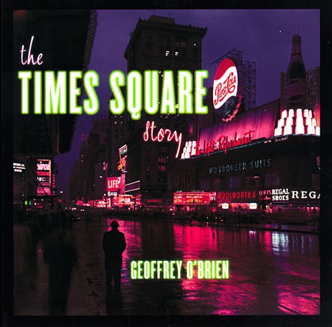 The Times Square Story: O'Brien, Geoffrey: 9780393318463: Amazon.com: Books