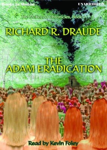 The Adam Eradication: Richard R. Draude, Read by Kevin Foley ...