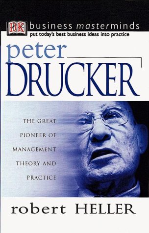 Business Masterminds: Peter Drucker: Heller, Robert: 9780789451583 ...