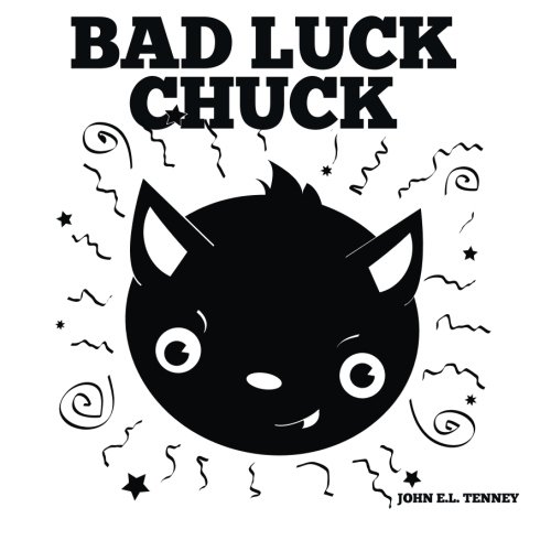 Bad Luck Chuck: Tenney, John E.L.: 9781505653045: Amazon.com: Books