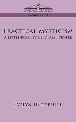 Amazon.com: Practical Mysticism: A Little Book for Normal People ...