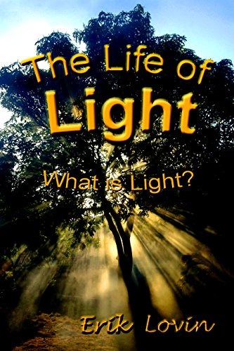 The Life of Light: What is Light (Science of life Book 3) eBook : Lovin ...