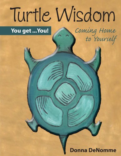 Turtle Wisdom: Coming Home To Yourself (Mom's Choice Awards Recipient ...
