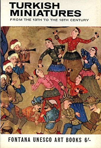 Turkish miniatures from the 13th to the 18th century (Fontana Unesco ...