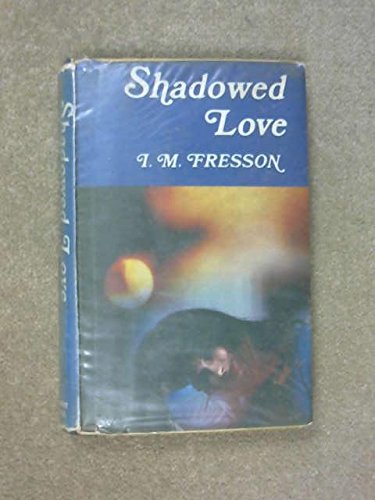 Shadowed Love: I.M. Fresson: 9780709114185: Amazon.com: Books
