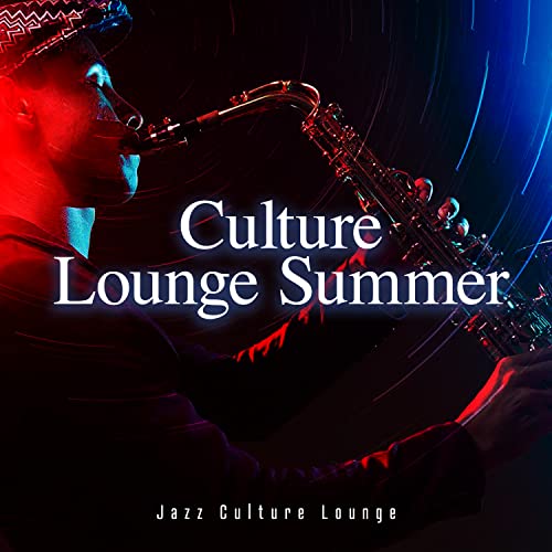 Amazon MusicでJazz Culture LoungeのCulture Lounge Summerを再生する