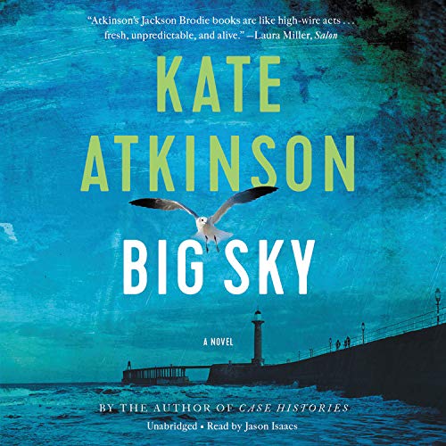 Big Sky (Jackson Brodie, 5): Atkinson, Kate, Isaacs, Jason ...