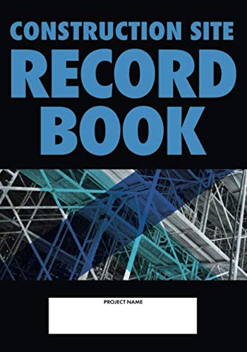 Construction Site Record Book: Construction Superintendent Daily Log ...